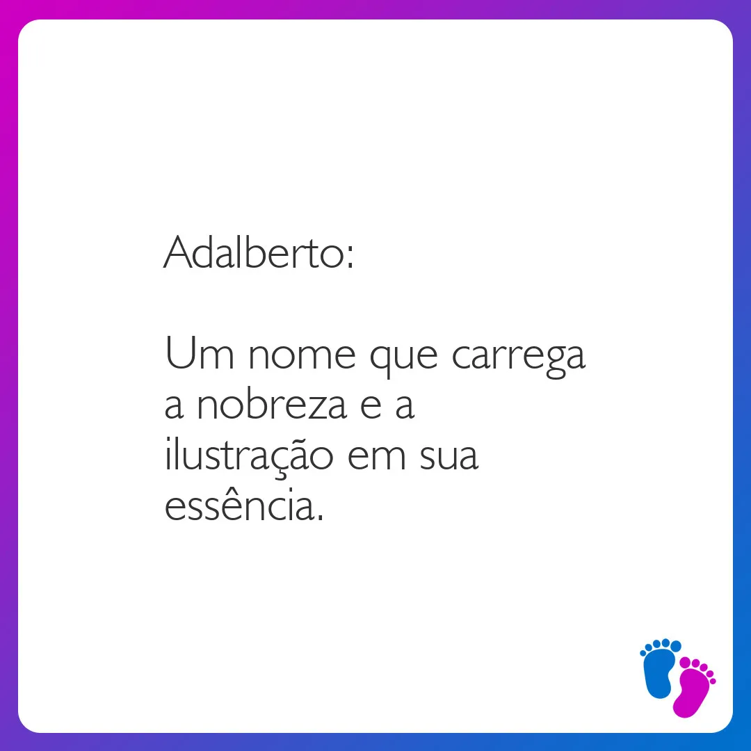 Adalberto | Significado, origem e curiosidades do nome