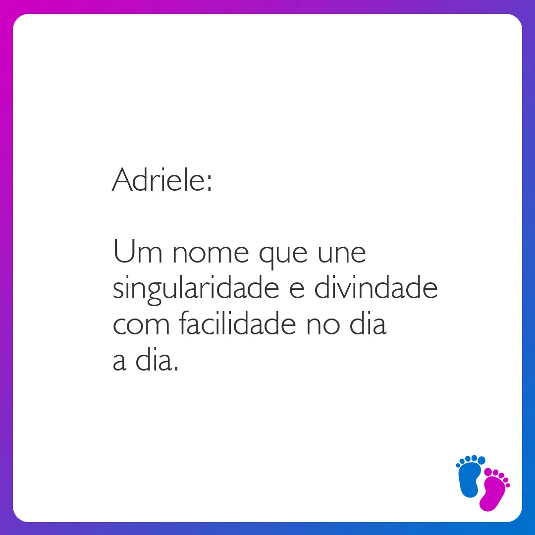 Adriele | Significado, origem e curiosidades do nome