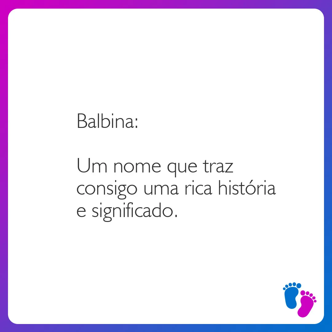 Balbina | Significado, origem e curiosidades do nome