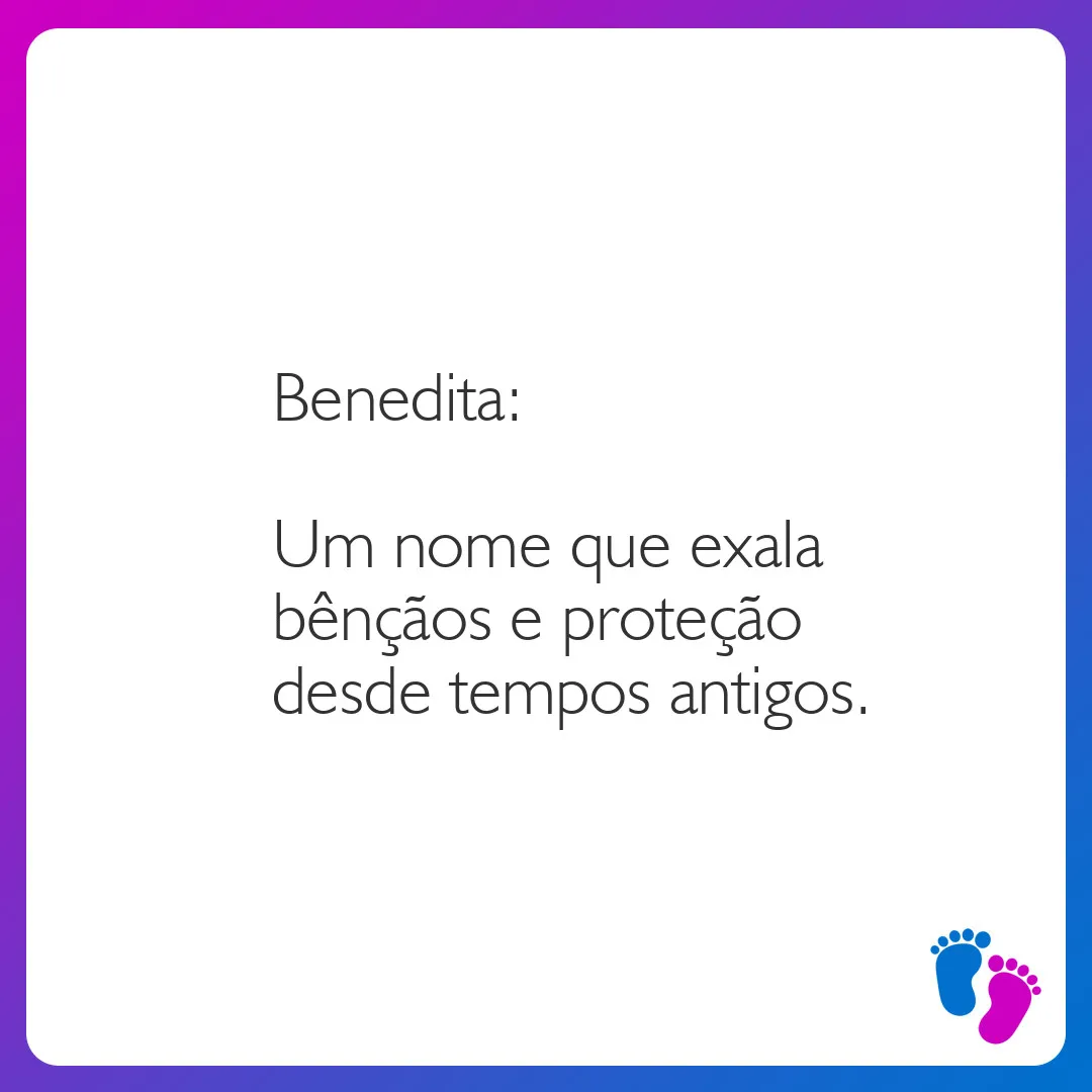 Benedita | Significado, origem e curiosidades do nome