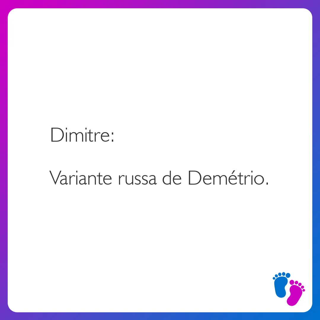 Dimitre | Significado, origem e curiosidades do nome