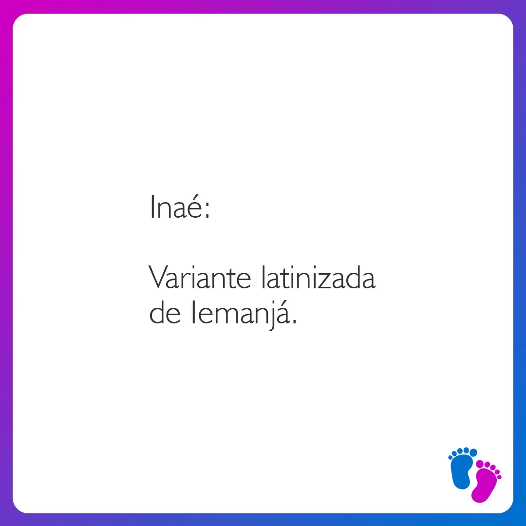 Inaé | Significado, origem e curiosidades do nome