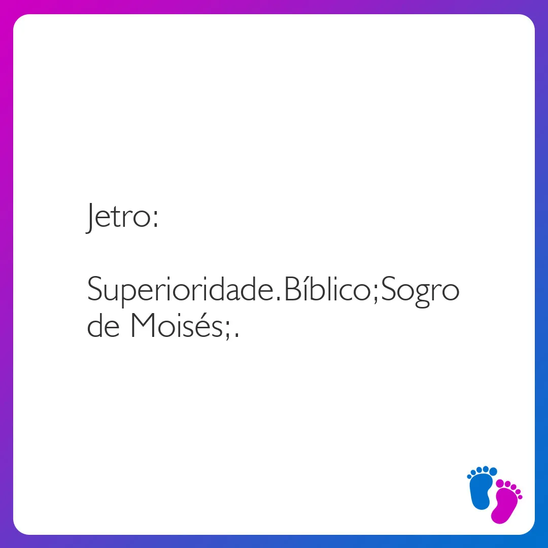 Jetro | Significado, origem e curiosidades do nome