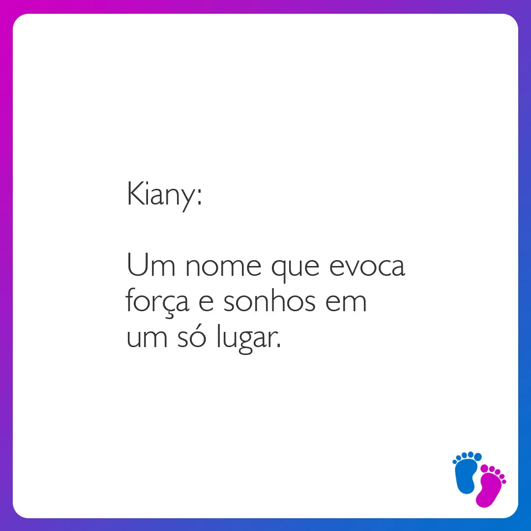 Kiany | Significado, origem e curiosidades do nome