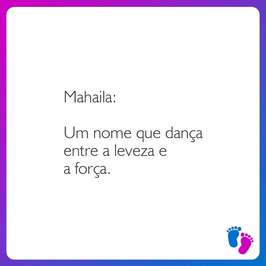 Mahaila | Significado, origem e curiosidades do nome