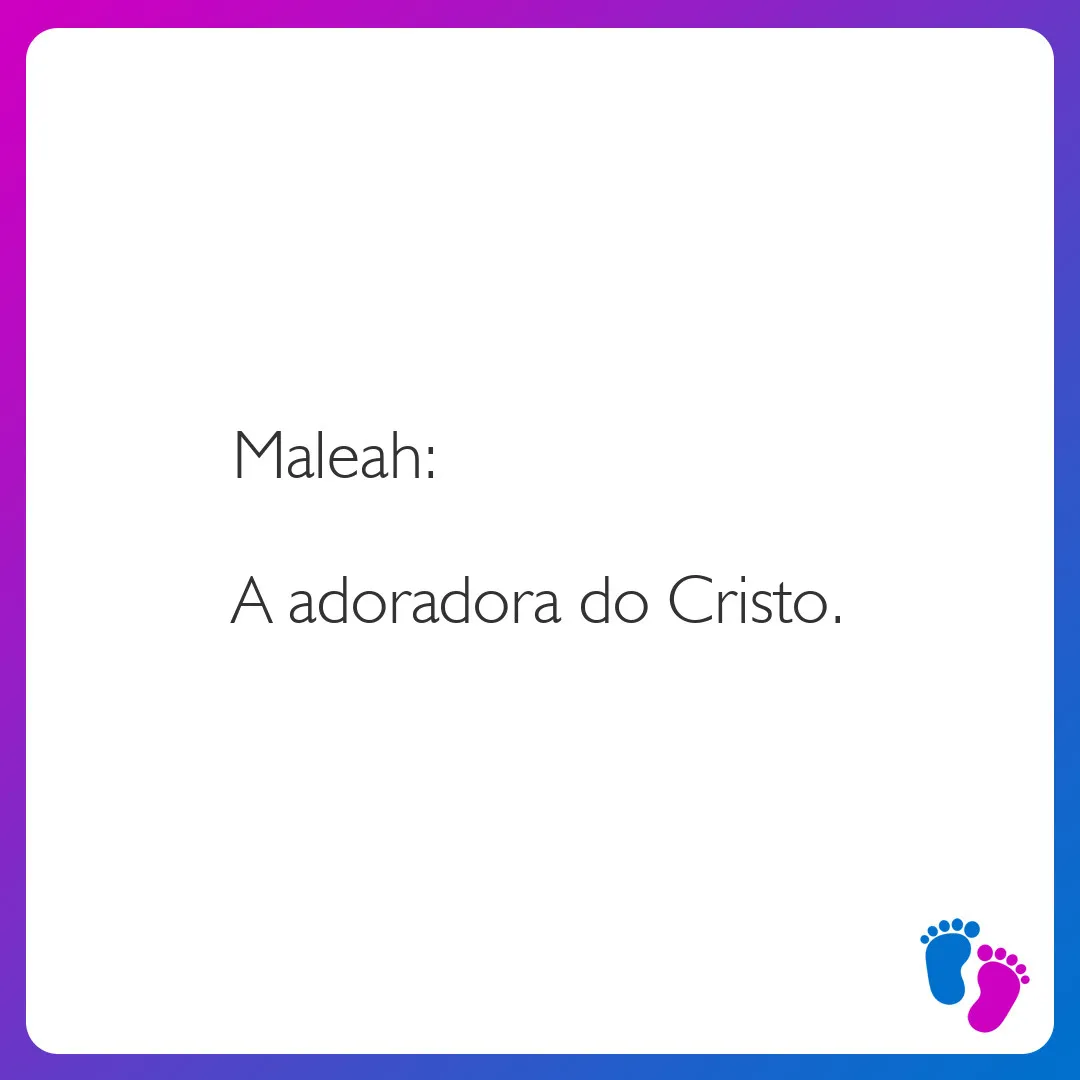 Maleah | Significado, origem e curiosidades do nome