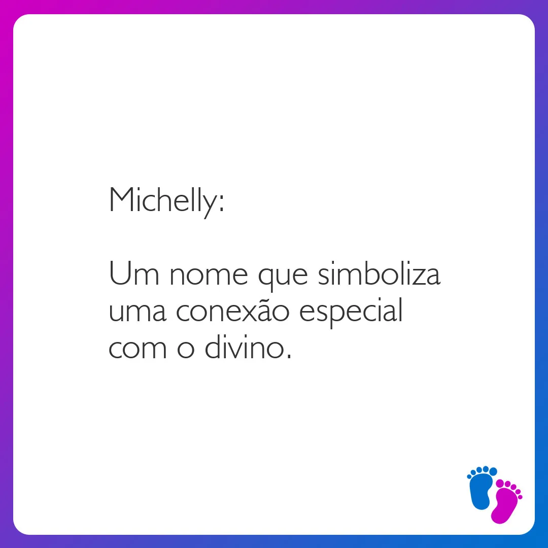 Michelly | Significado, origem e curiosidades do nome