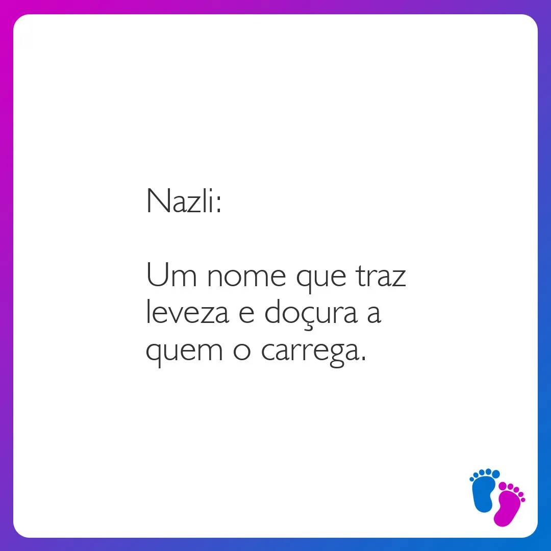 Nazli | Significado, origem e curiosidades do nome