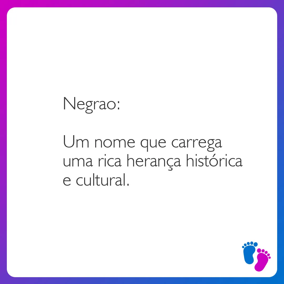 Negrao | Significado, origem e curiosidades do nome