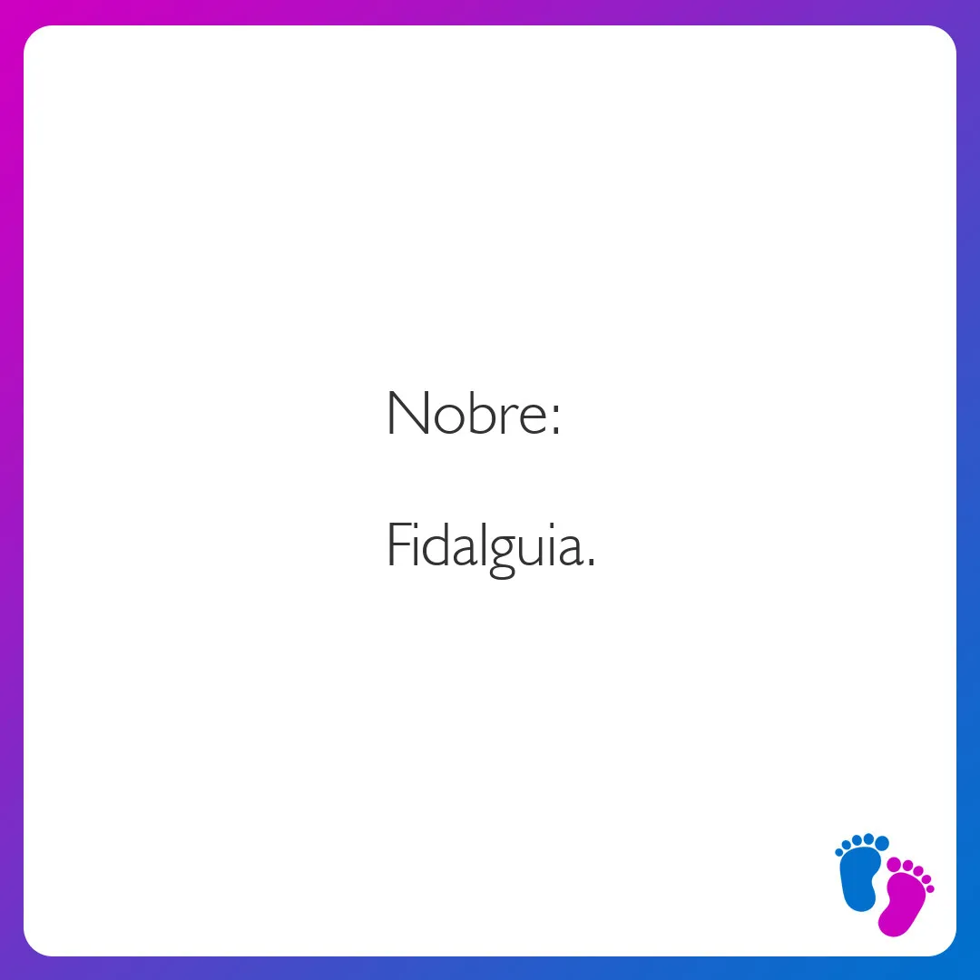 Nobre | Significado, origem e curiosidades do nome