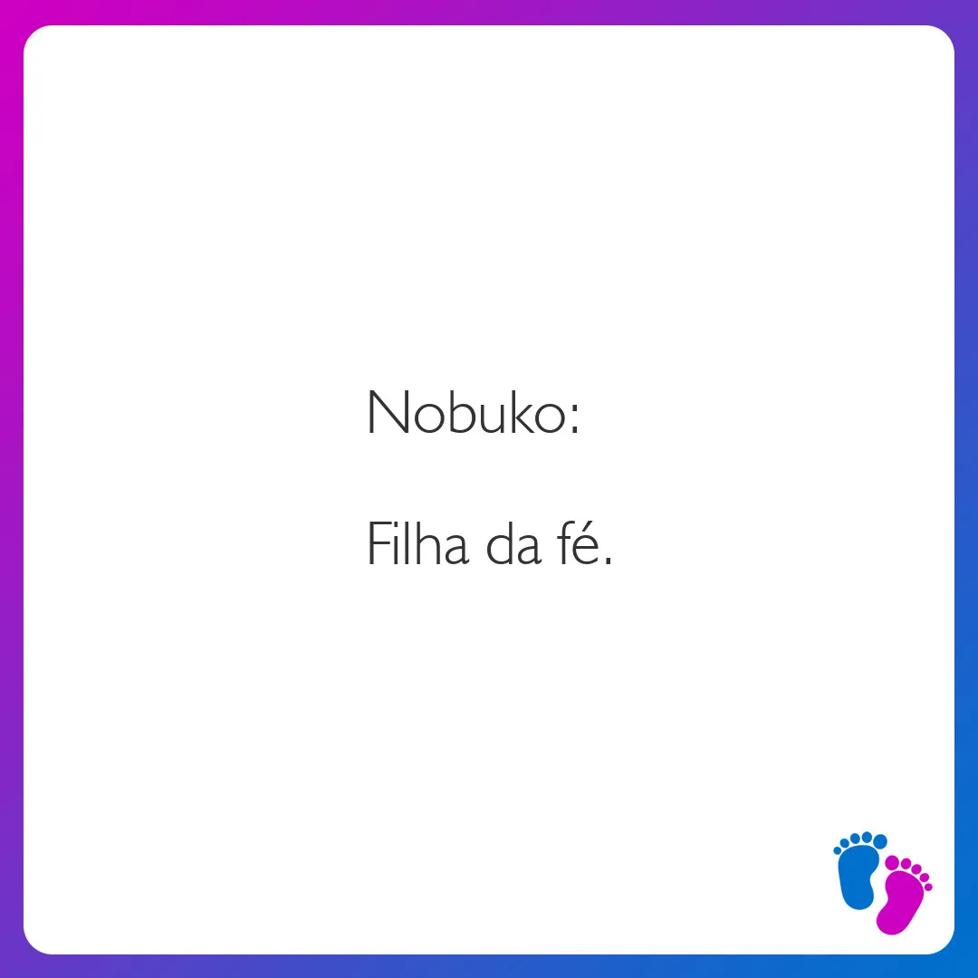 Nobuko | Significado, origem e curiosidades do nome