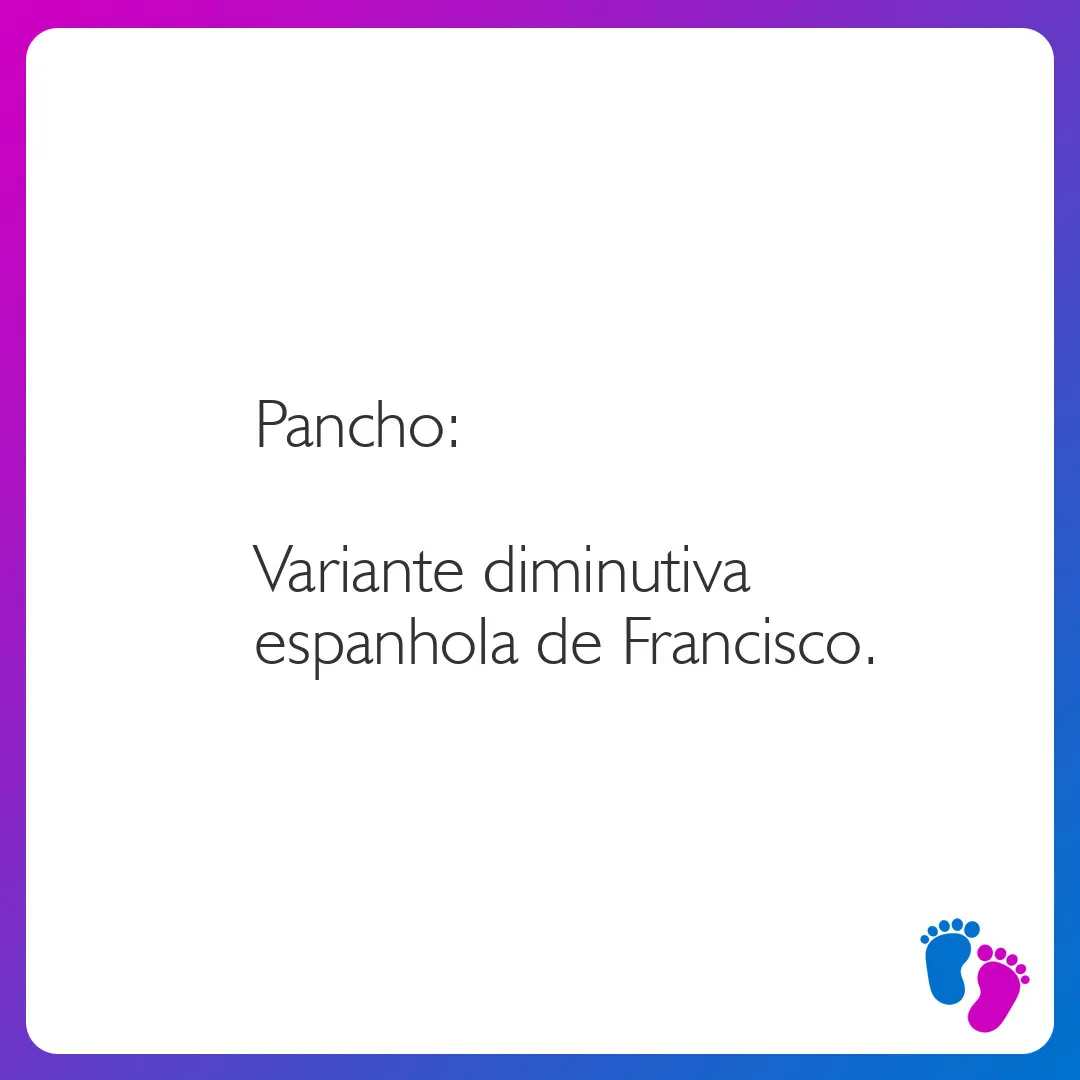 Pancho | Significado, origem e curiosidades do nome