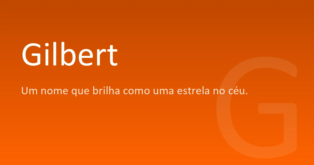 Gilbert | Significado, origem e curiosidades do nome