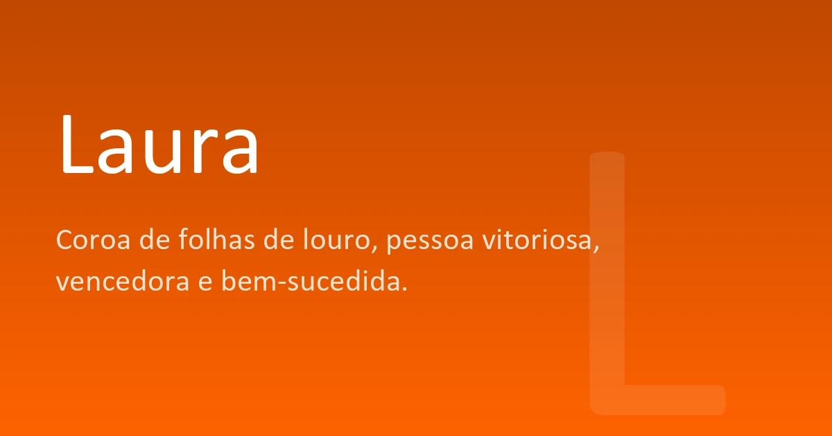 Laura | Significado, origem e curiosidades do nome