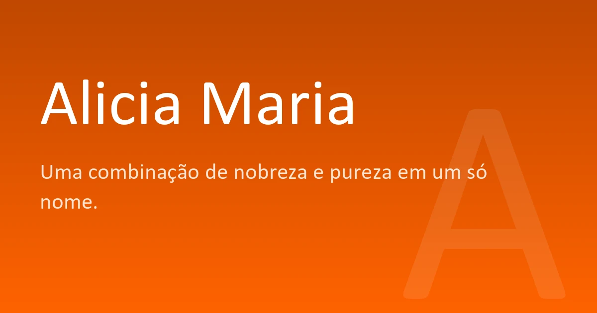 Alicia Maria | Significado, origem e curiosidades do nome