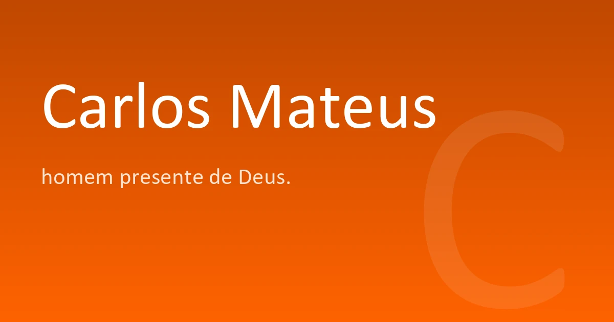 Carlos Mateus | Significado, origem e curiosidades do nome