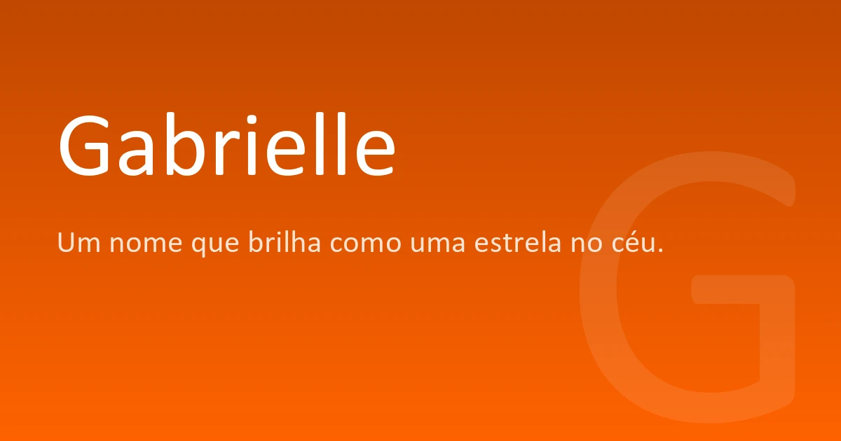 Gabrielle | Significado, origem e curiosidades do nome