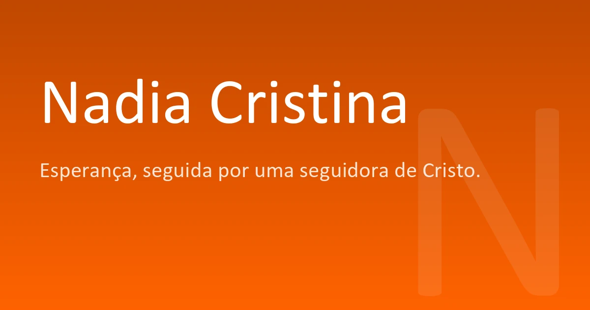 Nadia Cristina | Significado, origem e curiosidades do nome
